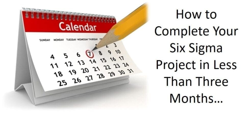 How to Complete Your Six Sigma Project Quickly